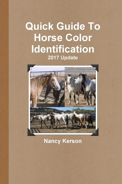 KERSON, NANCY QUICK Guide To Horse Color Identification - 2017 Update ...