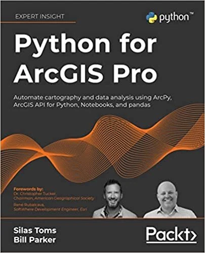 PYTHON FOR ARCGIS Pro: Automate cartography and data analysis using ...