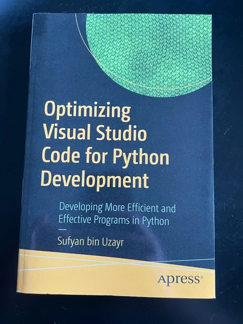 OPTIMIZING VISUAL STUDIO Code for Python Development: Developing More ...