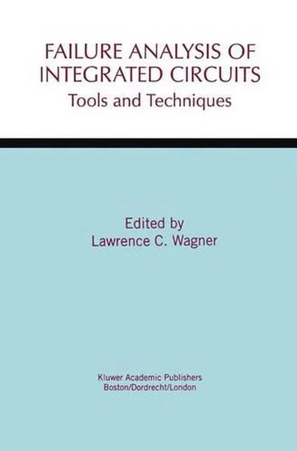FAILURE ANALYSIS OF Integrated Circuits: Tools and Techniques by Lawrence C. Wag EUR 206,08 ...