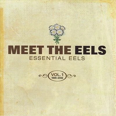 MEET THE EELS : Essential Eels Vol. 1 1996-2006, Eels, Very Good £4.99 ...