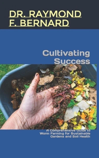 CULTIVATING SUCCESS: A Comprehensive Guide to Worm Farming for ...