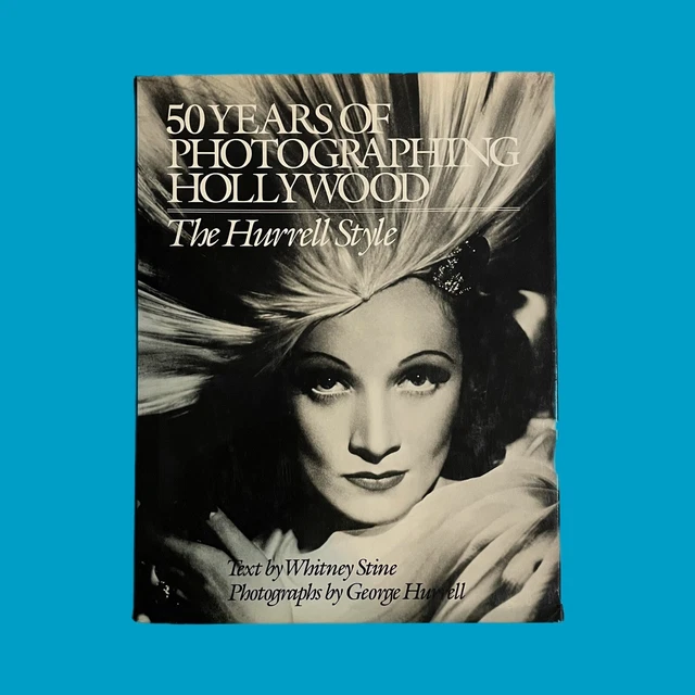 50 YEARS OF Photographing Hollywood: The Hurrell Style by Whitney Stine ...