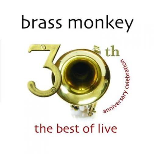BRASS MONKEY 30TH Anniversary Celebration: The Best of Live (CD) Album ...