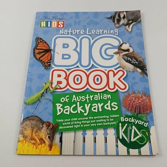 NATURE LEARNING BIG Book of Australian Backyards by Steve Parish, Kerry ...