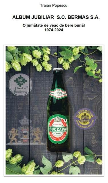 MONOGRAFIA FABRICII DE bere BERMAS Suceava Brauerei Jubileum 2024, 38 ...
