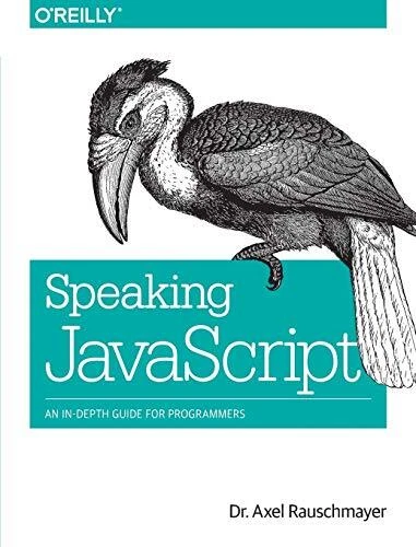 SPEAKING JAVASCRIPT: AN In-Depth Guide for Programmers by Axel ...
