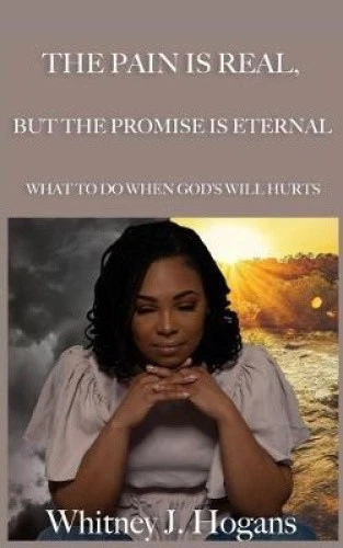 THE PAIN IS Real, But the Promise Is Eternal: What to Do When God's ...
