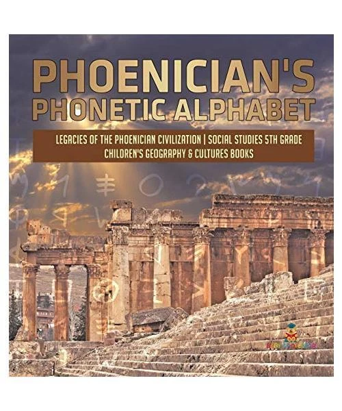 PHOENICIAN'S PHONETIC ALPHABET | Legacies of the Phoenician ...