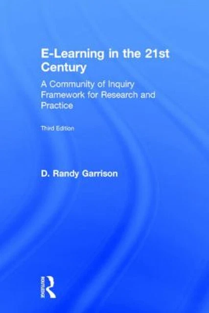 E-LEARNING IN THE 21st Century : A Community of Inquiry Framework for ...