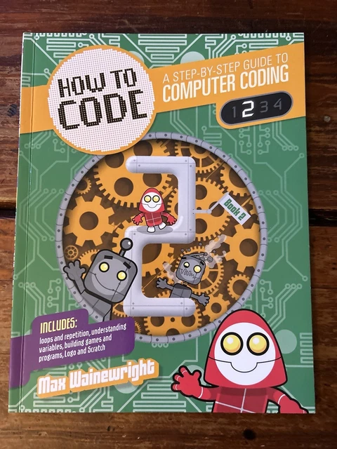 HOW TO CODE : A Step-By-Step Guide To Computer Coding Book 2 By: Max ...