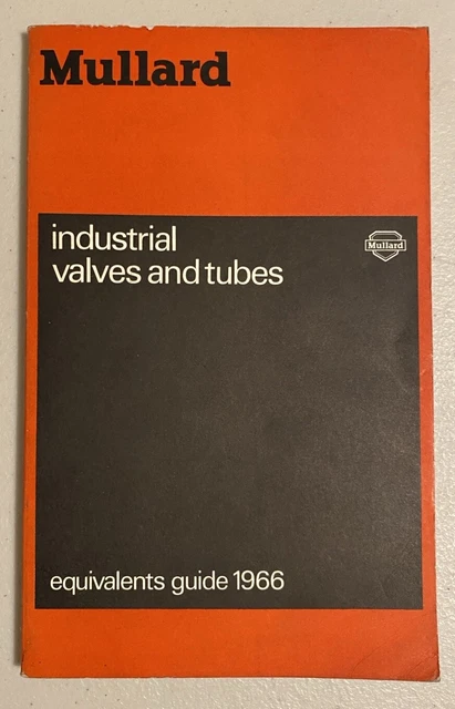 MULLARD INDUSTRIAL VALVES and tubes equivalents guide 1966 £15.00 ...