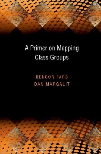 BENSON FARB DAN Margalit A Primer on Mapping Class Groups (PMS-49 ...