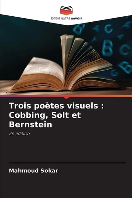 TROIS POTES VISUELS: Cobbing, Solt et Bernstein by Mahmoud Sokar ...