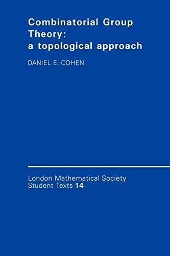 Combinatorial Group Theory A Topological Approach Daniel E Cohen New