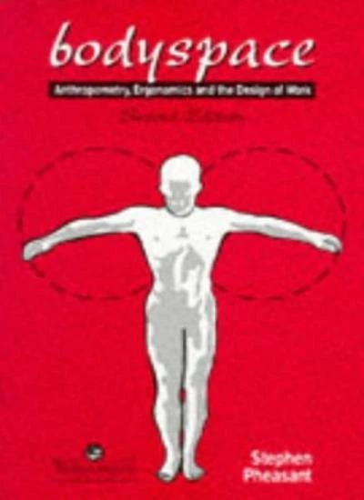 BODYSPACE: ANTHROPOMETRY, ERGONOMICS and the Design of Work By ...