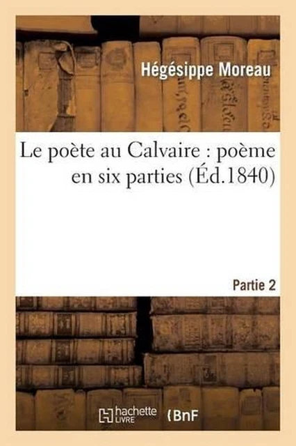 LE POTE AU Calvaire: Pome En Six Parties. Partie 2: Po?? 1/2 me En Six ...