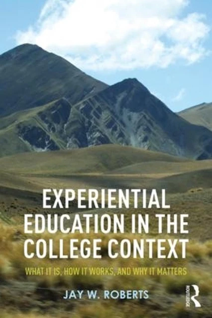EXPERIENTIAL EDUCATION IN the College Context: What it is, How it Works ...