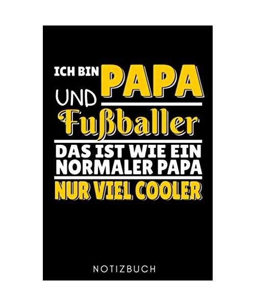 ICH BIN PAPA Und Fussballer Das Ist Wie Ein Normaler Papa Nur Viel ...