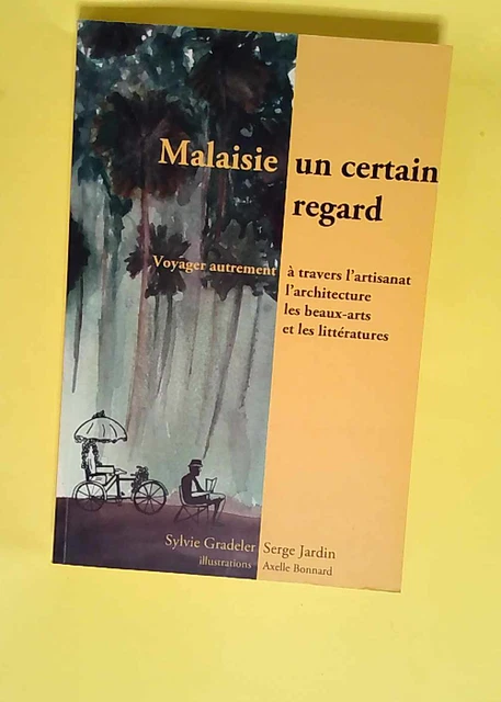 MALAISIE UN CERTAIN regard - Sylvie Gradeler EUR 18,81 - PicClick FR
