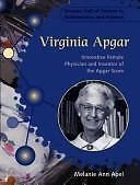 VIRGINIA APGAR: INNOVATIVE Female Physician and Inventor of the Apgar ...