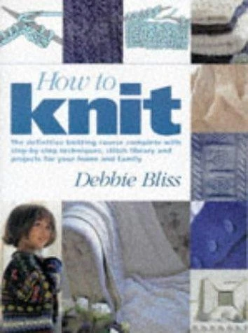 HOW TO KNIT - Debbie Bliss £3.75 - PicClick UK
