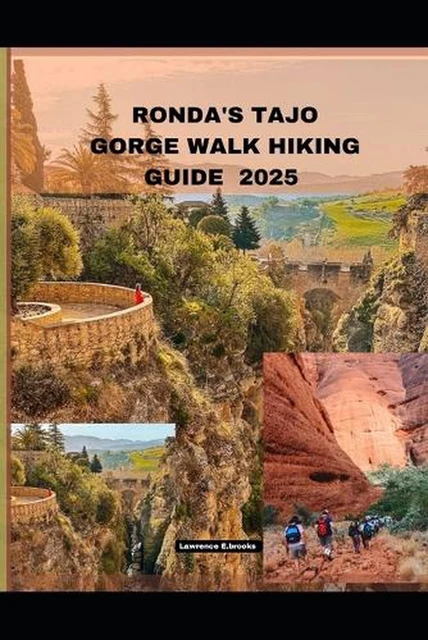 RONDA'S TAJO GORGE Walk Hiking Guide 2025 by Lawrence E. Brooks ...