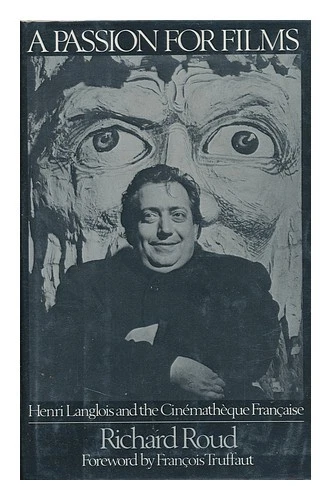 ROUD, RICHARD UNE passion pour le cinéma : Henri Langlois et la... EUR ...