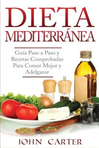 DIETA MEDITERRÁNEA: GUÍA Paso a Paso y Recetas Comprobadas Para Comer Mejor y $25.36 - PicClick AU