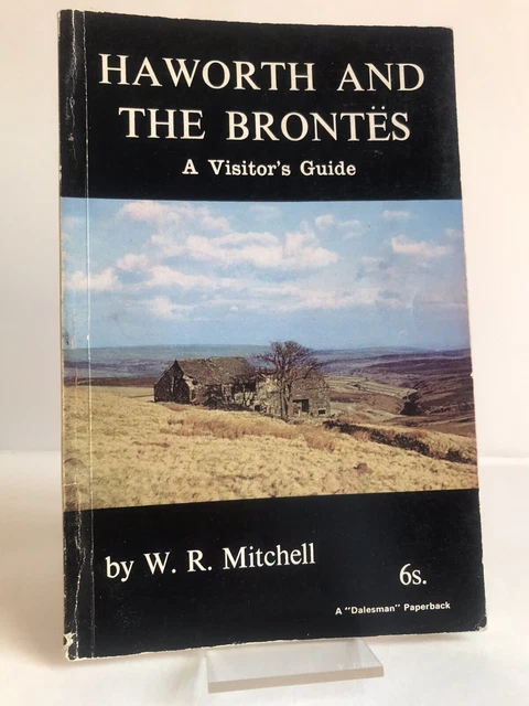 &HAWORTH AND THE Brontës: A Visitor's Guide" by W.R. Mitchell ...