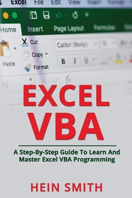 EXCEL VBA: A Step-By-Step Guide To Learn And Master Excel VBA ...