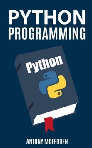 PYTHON PROGRAMMING: THE Ultimate Step By Step Guide To Programming With ...