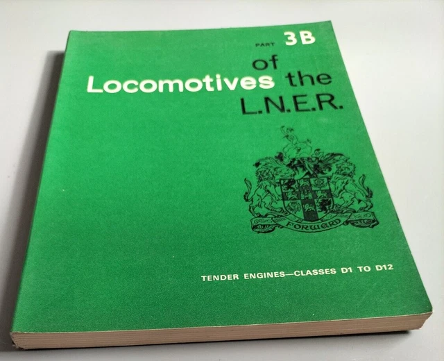 LOCOMOTIVES OF THE L.N.E.R Tender Engines-Classes D1-D12 1980 Part 3B ...