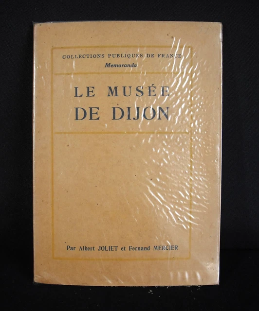 LE MUSÉE DE Dijon 1925. Joliet Albert Fernand Mercier ed Henri Laurens ...