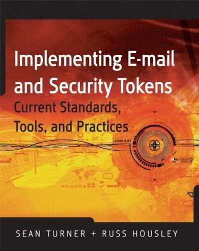 IMPLEMENTING EMAIL AND Security Tokens: Current Standards, Tools £75.00 - PicClick UK