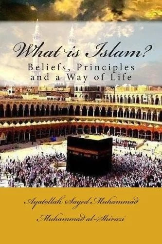 AYATOLLAH SAYED MUHAMMAD Muh Al-Shirazi What is Islam? (Poche) EUR 16 ...