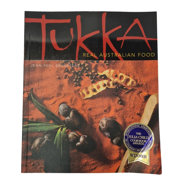 TUKKA: REAL AUSTRALIAN Food Jean-Paul Bruneteau Indigenous Aboriginal ...