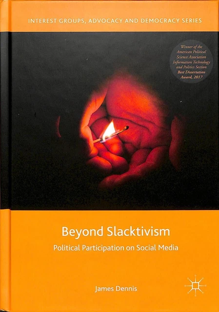BEYOND SLACKTIVISM: POLITICAL Participation on Social Media by James ...