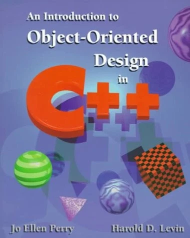 AN INTRODUCTION TO OBJECT-ORIENTED DESIGN IN C PLUS PLUS By Jo Ellen ...