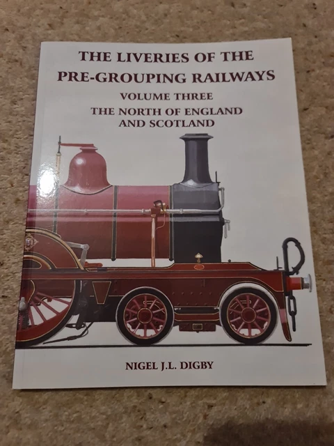 LIVERIES OF THE Pre-Grouping Railways Vol 3 by Nigel Digby E1 £12.99 ...