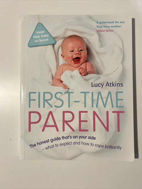 FIRST-TIME PARENT: THE honest guide to coping brilliantly and staying ...