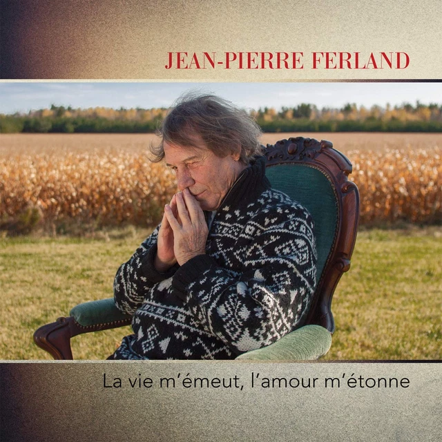 JEAN-PIERRE FERLAND LA vie m'émeut, l'amour m'étonne (CD) EUR 23,93 ...