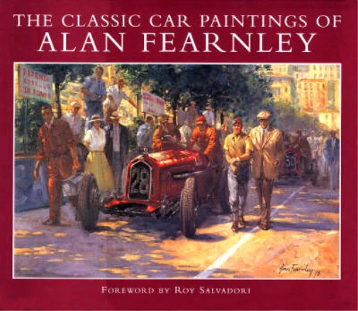 THE CLASSIC CAR Paintings of Alan Fearnley, Fearnley, Alan, Used; Very ...
