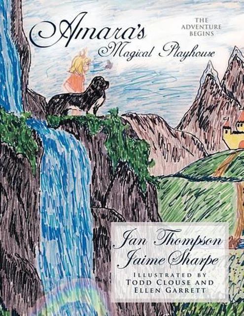 AMARA'S MAGICAL PLAYHOUSE: The Adventure Begins by Jan Thompson ...