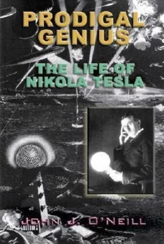 PRODIGAL GENIUS: THE Life of Nikola Tesla by John J. O'Neill NEUF EUR ...