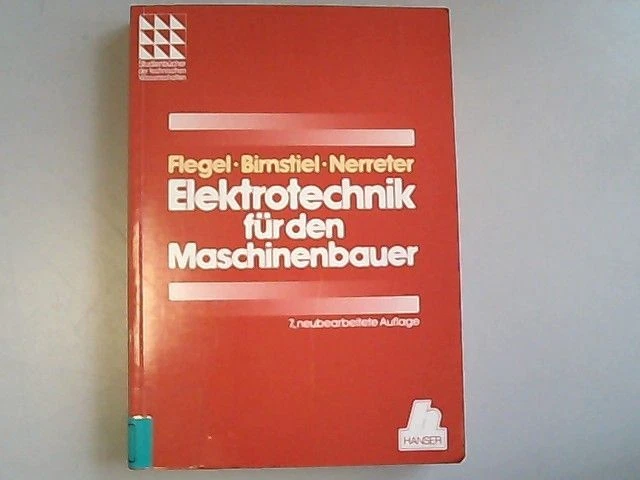 ELEKTROTECHNIK FÜR DEN Maschinenbauer. Flegel, Georg, Karl Birnstiel und 916594 EUR 7,00 ...