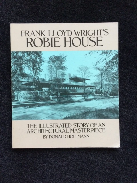 FRANK LLOYD WRIGHT'S Robie House par Donald Hoffmann EUR 5,83 - PicClick FR