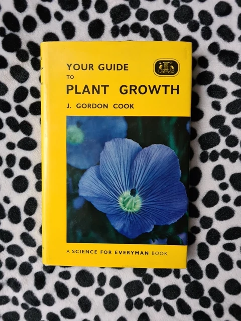 YOUR GUIDE TO Plant Growth by J. Gordon Cook 1981 A SCIENCE FOR ...