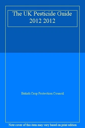 THE UK PESTICIDE Guide 2012 2012-British Crop Protection Council EUR 53 ...