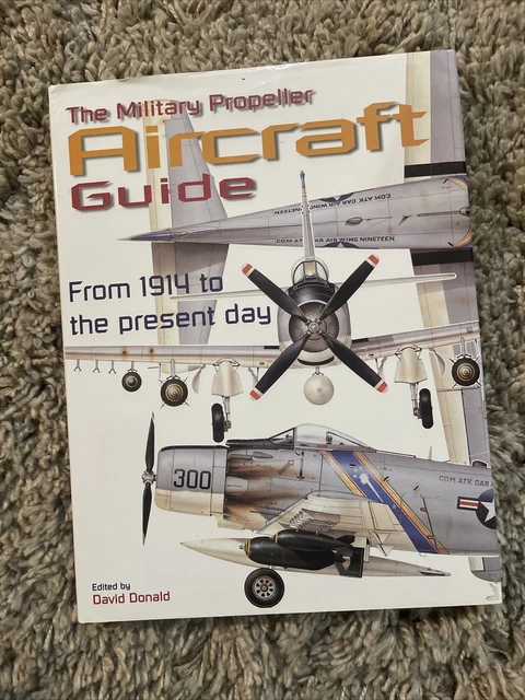 THE MILITARY PROPELLER Aircraft Guide: From 1914 to the Present Day Euc ...